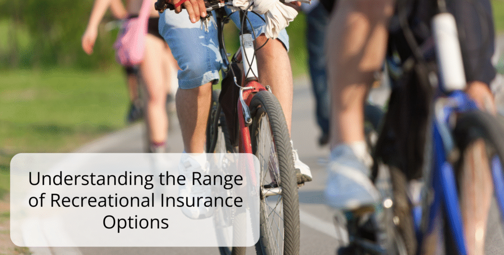 Understanding the Range of Recreational Insurance Options - Oswald Crow ...